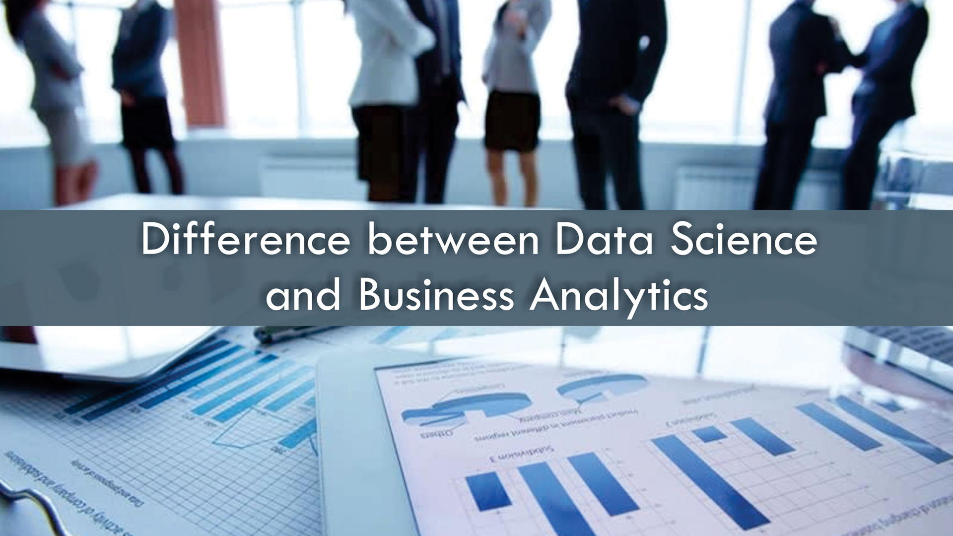 Difference Between Business Analytics And Data Science
